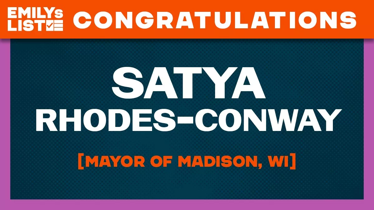 EMILYs List Congratulates Satya Rhodes-Conway on Her Reelection as ...